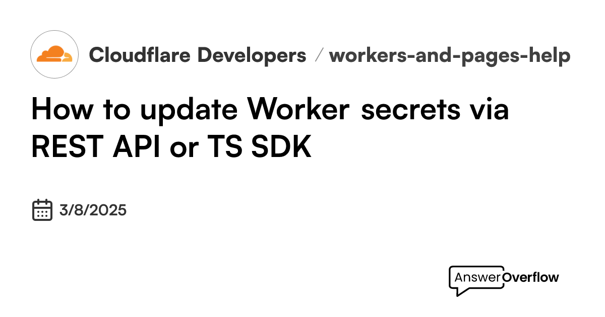 How to update Worker secrets via REST API (or TS SDK)? - Cloudflare Developers