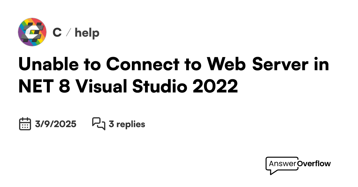 Unable to Connect to Web Server in .NET 8 / Visual Studio 2022 - C#