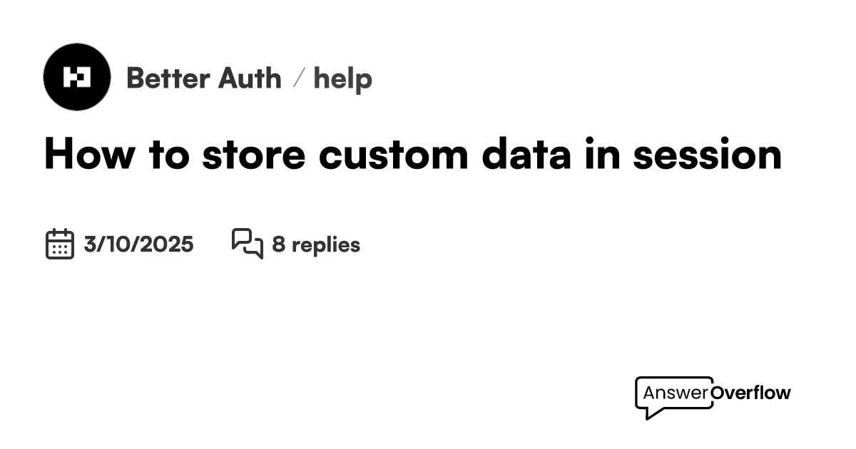 How to store custom data in session? - Better Auth