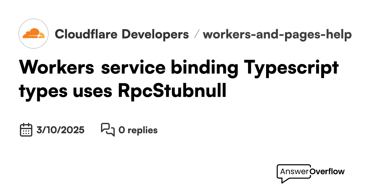 Workers service binding Typescript types uses Rpc.Stub - Cloudflare Developers