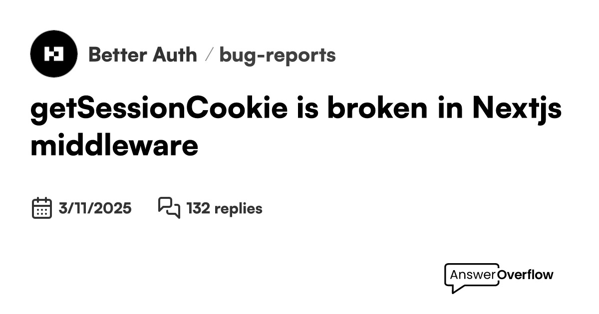 getSessionCookie is broken in Next.js middleware - Better Auth