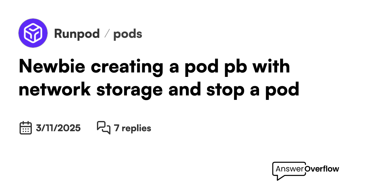 Newbie creating a pod : pb with network storage and stop a pod - RunPod