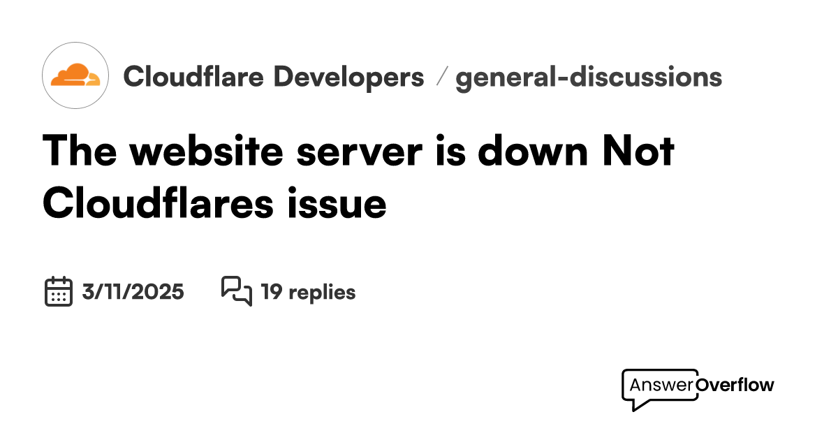 The website server is down. Not Cloudflare's issue - Cloudflare Developers