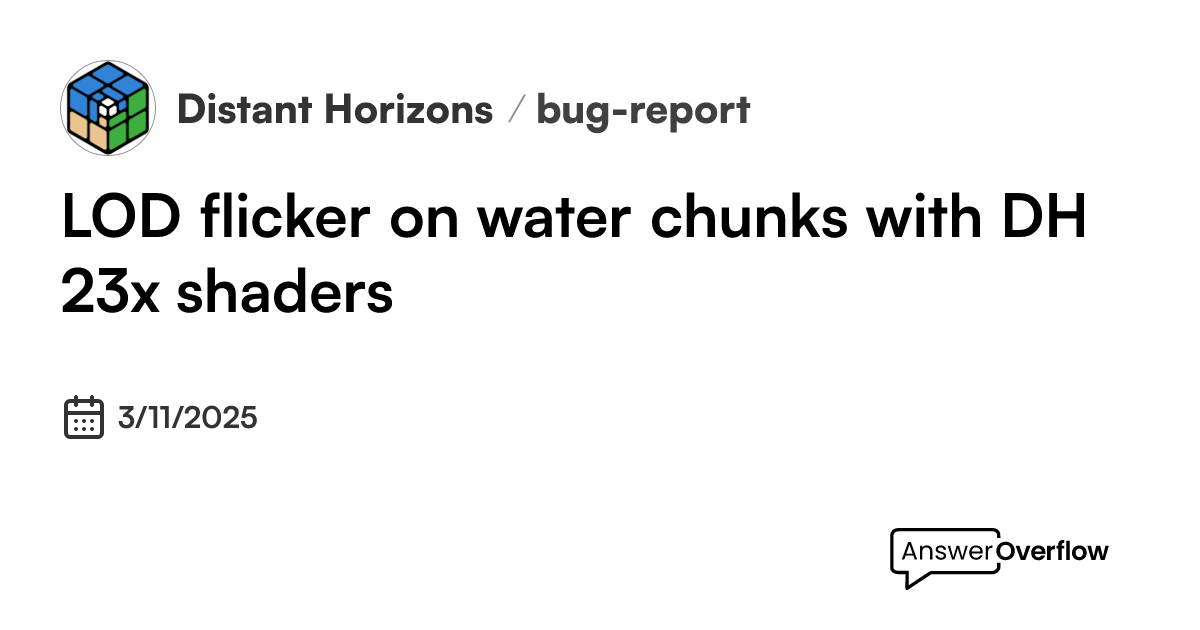 LOD flicker on water chunks with DH 2.3.x + shaders - Distant Horizons