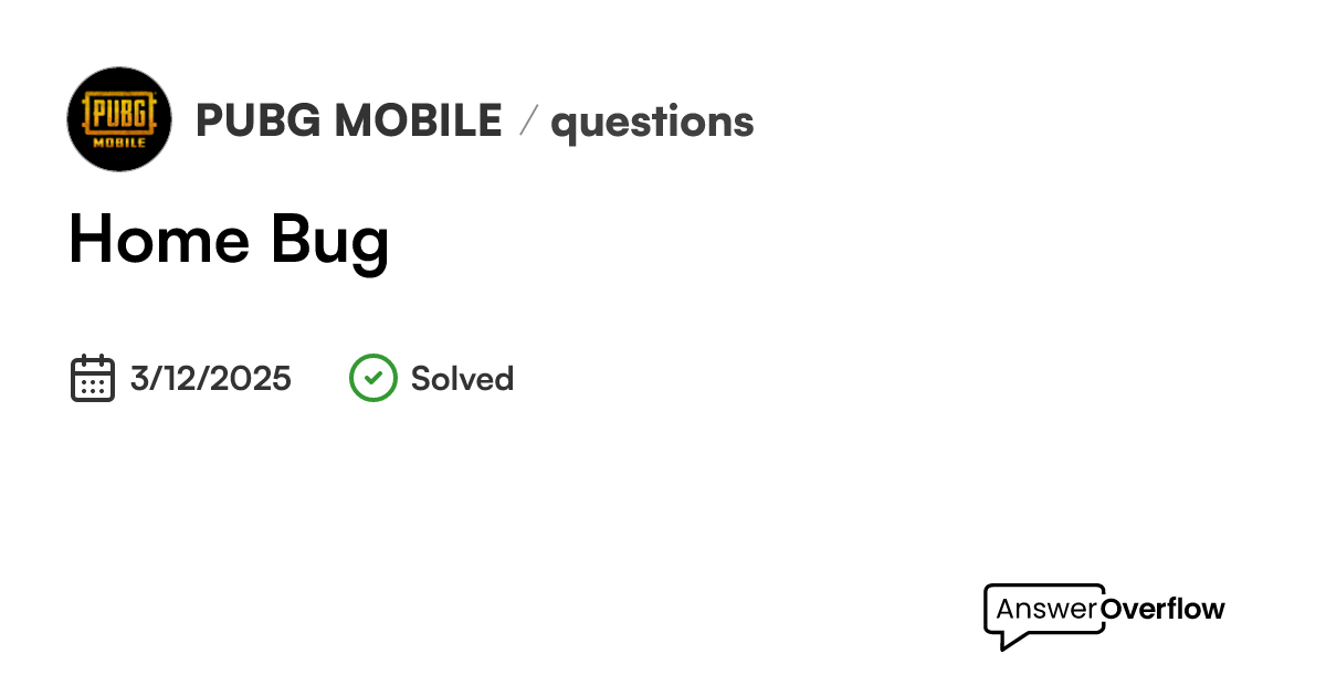 Home Bug - PUBG MOBILE