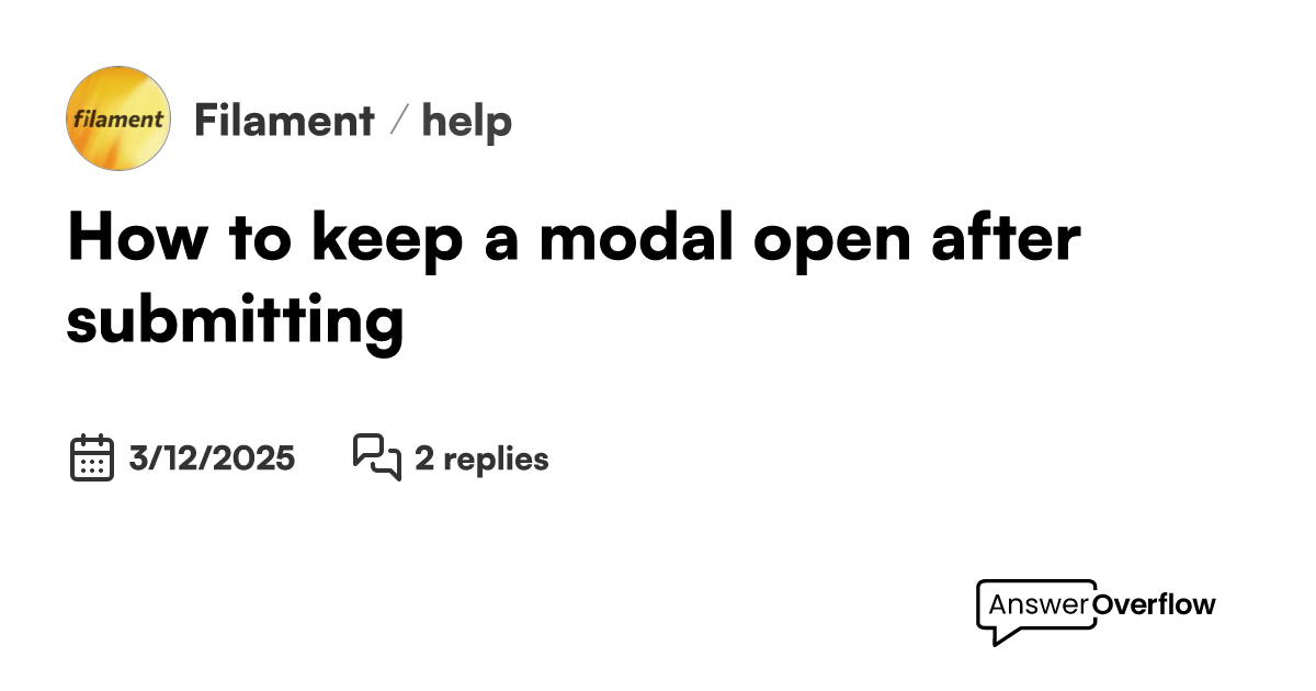 How to keep a modal open after submitting - Filament
