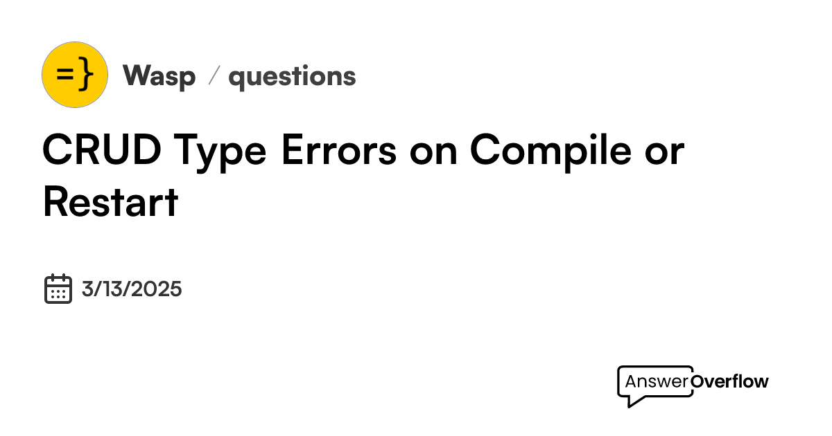 CRUD Type Errors on Compile or Restart - Wasp