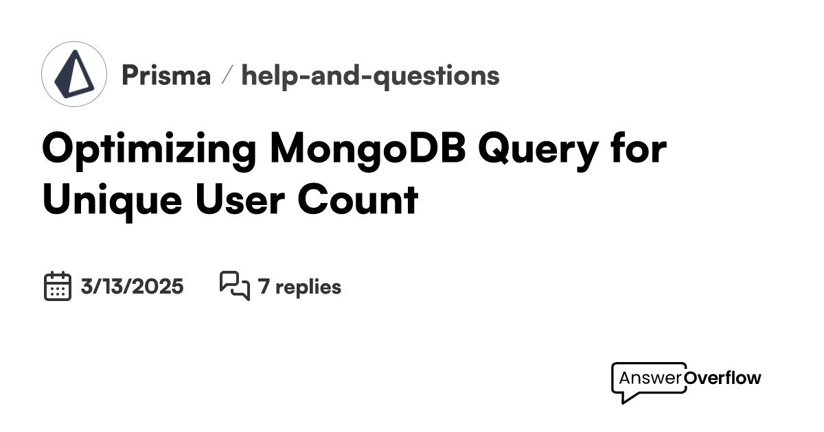 Optimizing Mongodb Query For Unique User Count Prisma 4754