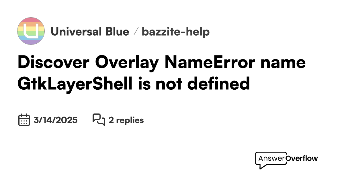 Discover Overlay: "NameError: name 'GtkLayerShell' is not defined" - Universal Blue