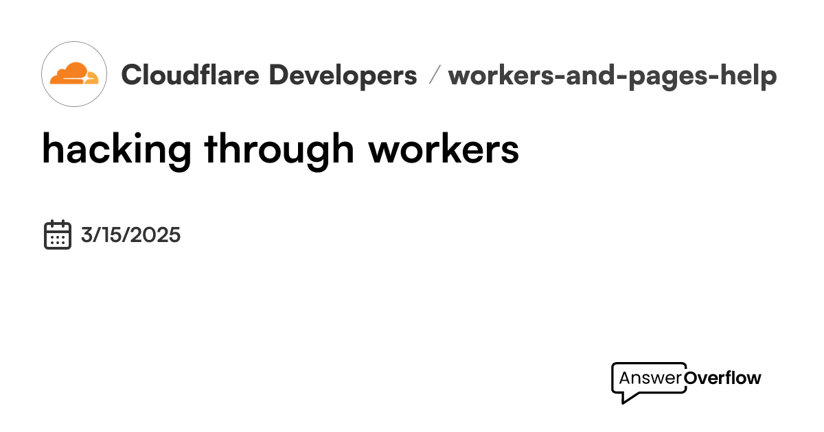 hacking through workers - Cloudflare Developers