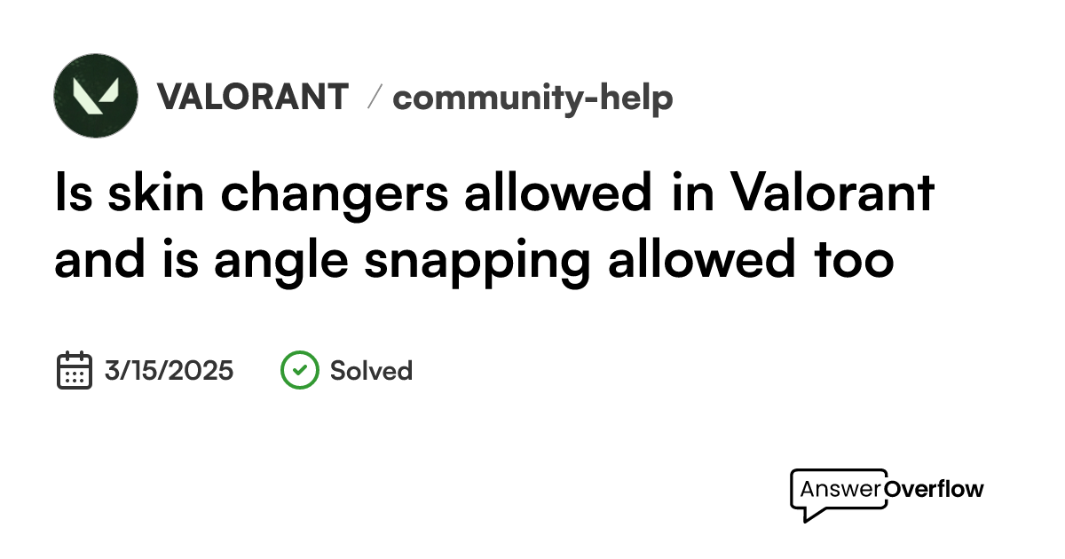 Is skin changers allowed in Valorant and is angle snapping allowed too - VALORANT
