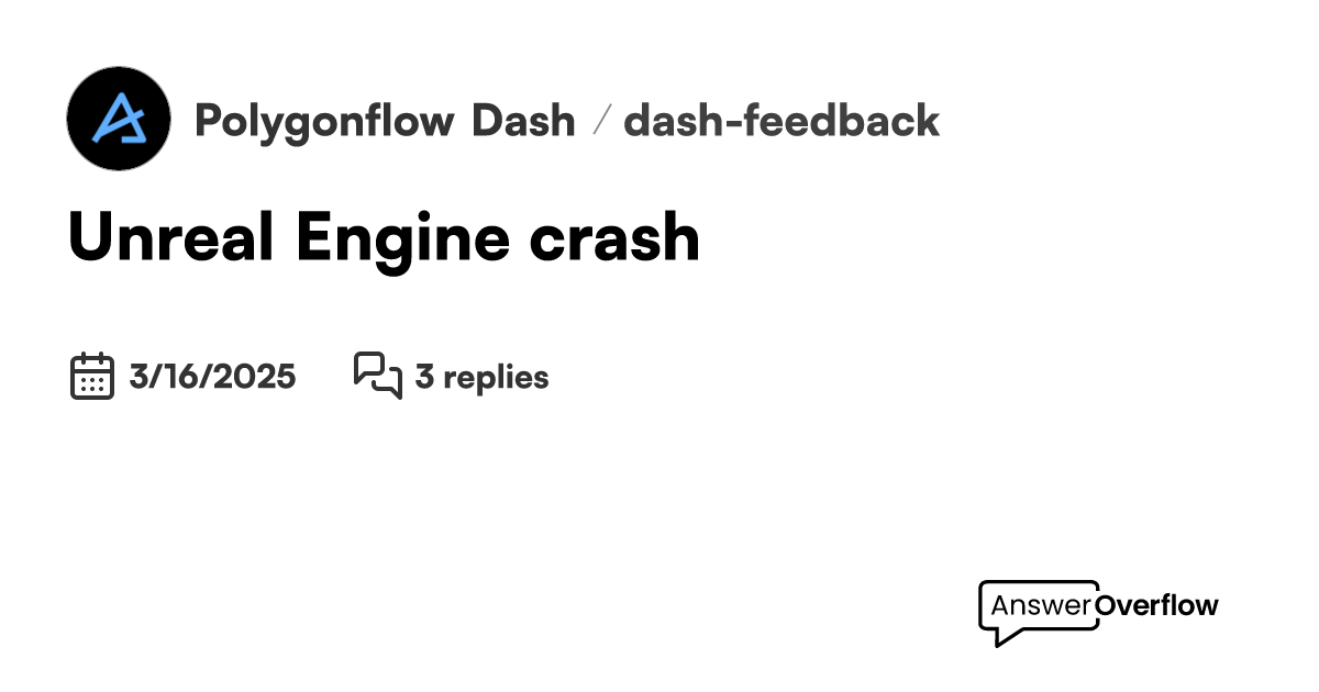 Unreal Engine crash! - Polygonflow Dash