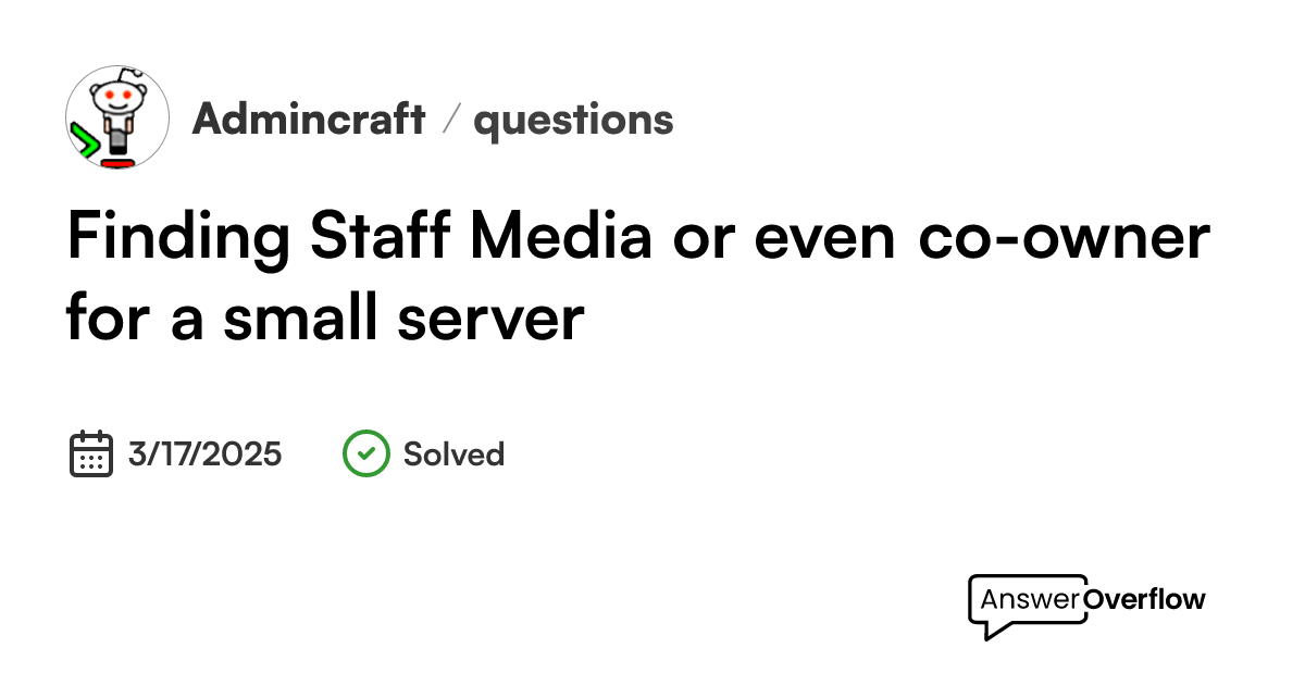 Finding Staff, Media, or even co-owner for a small server? - Admincraft