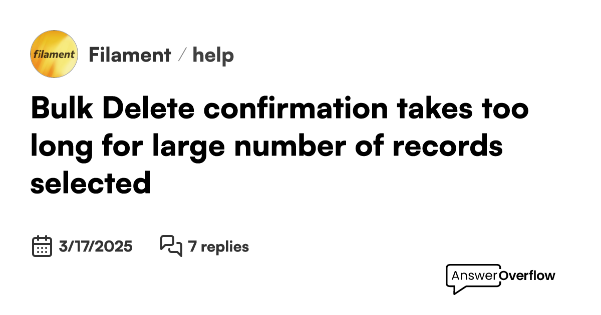 Bulk Delete confirmation takes too long for large number of records selected - Filament