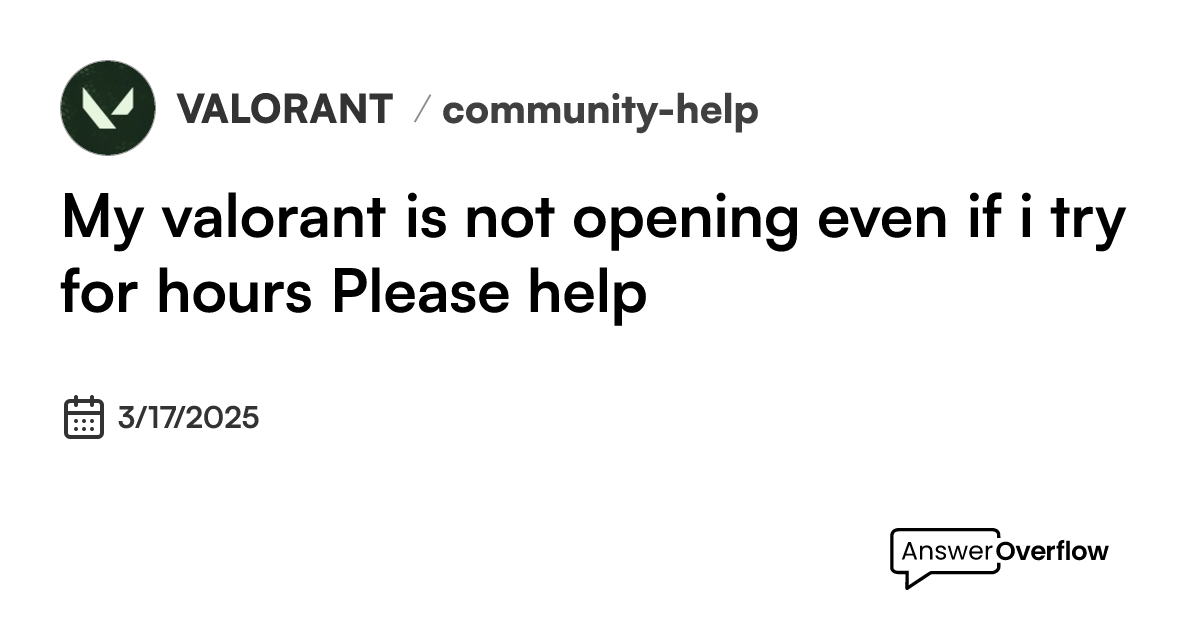 My valorant is not opening even if i try for hours, Please help - VALORANT