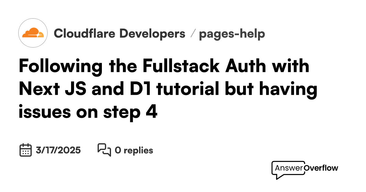Following the Fullstack Auth with Next JS and D1 tutorial but having issues on step 4 ...