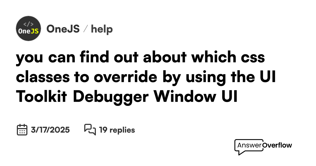 You Can Find Out About Which Css Classes To Override By Using The Ui Toolkit Debugger Window