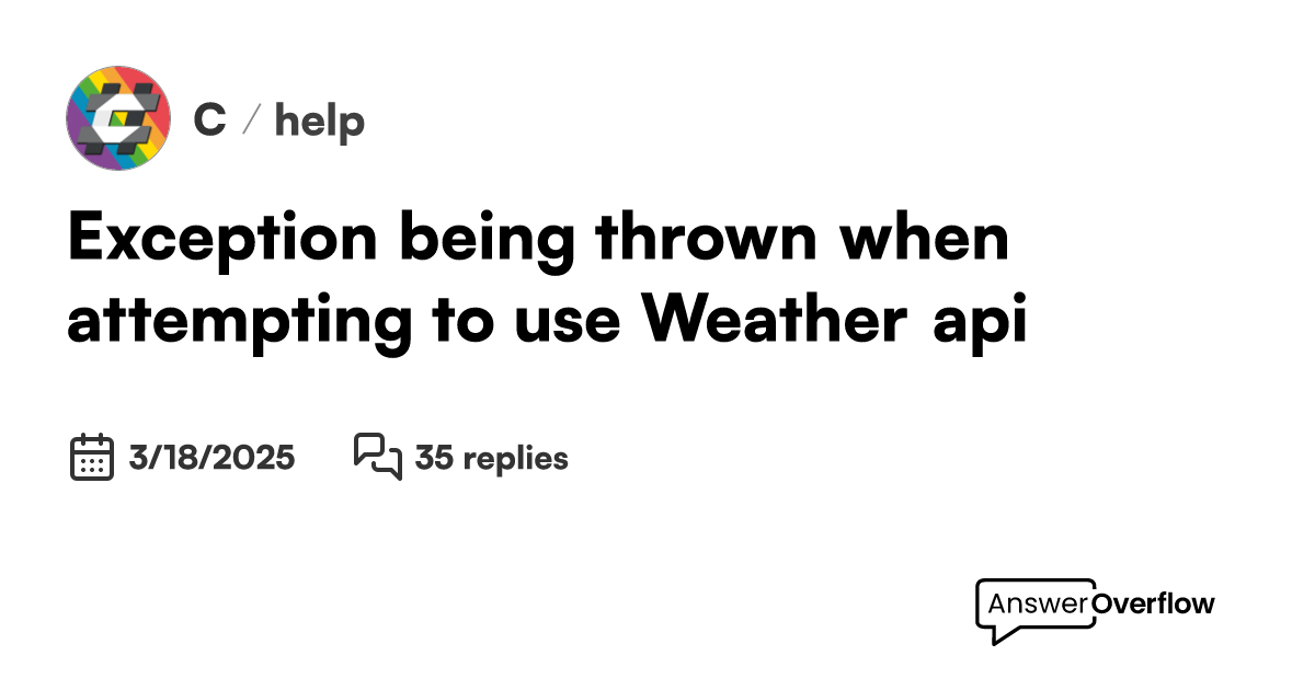 Exception Being Thrown When Attempting To Use Weather Api C