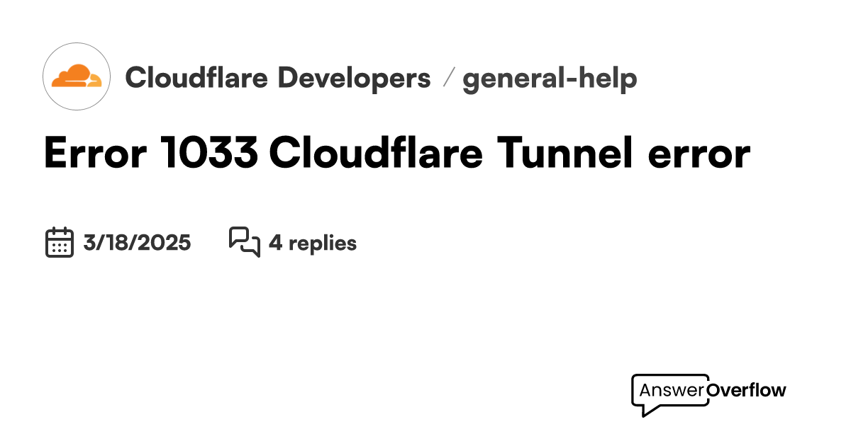 Error 1033 Cloudflare Tunnel error - Cloudflare Developers