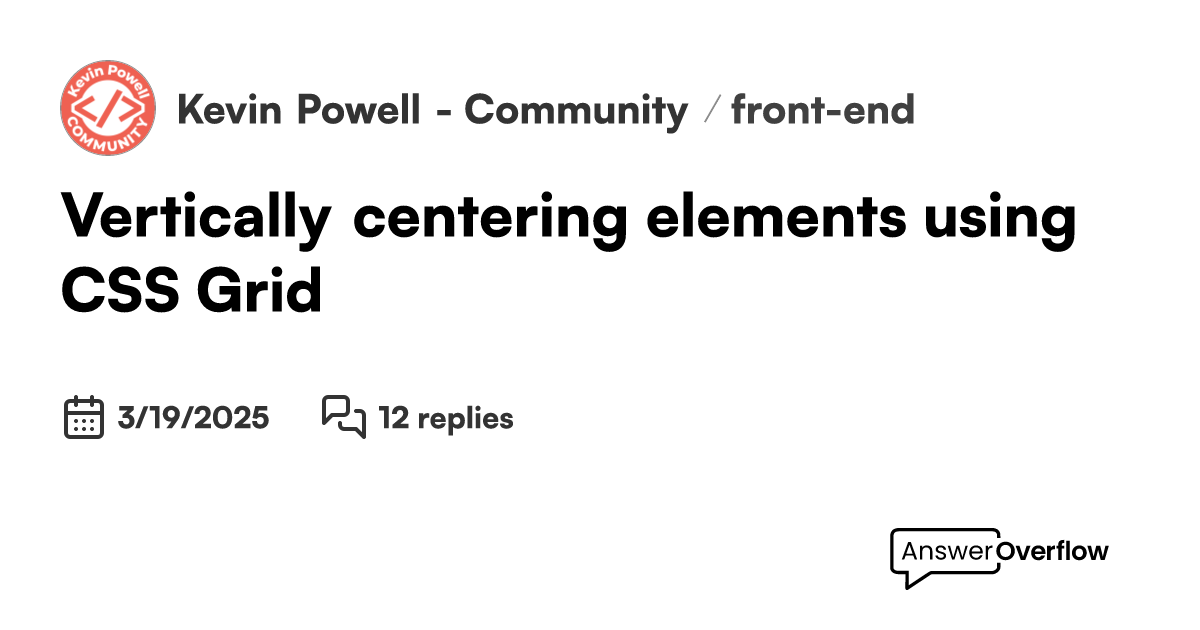 Vertically centering elements using CSS Grid - Kevin Powell - Community