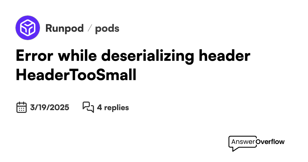 Error while deserializing header: HeaderTooSmall - Runpod