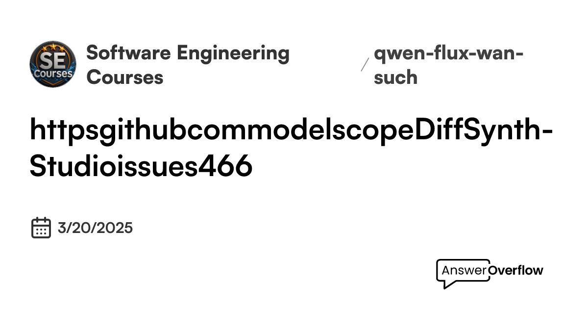 https://github.com/modelscope/DiffSynth-Studio/issues/466 - Software Engineering Courses (SECourses)