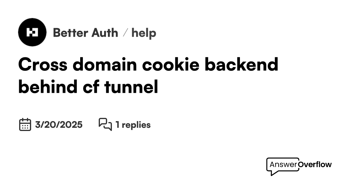 Cross domain cookie / backend behind cf tunnel - Better Auth