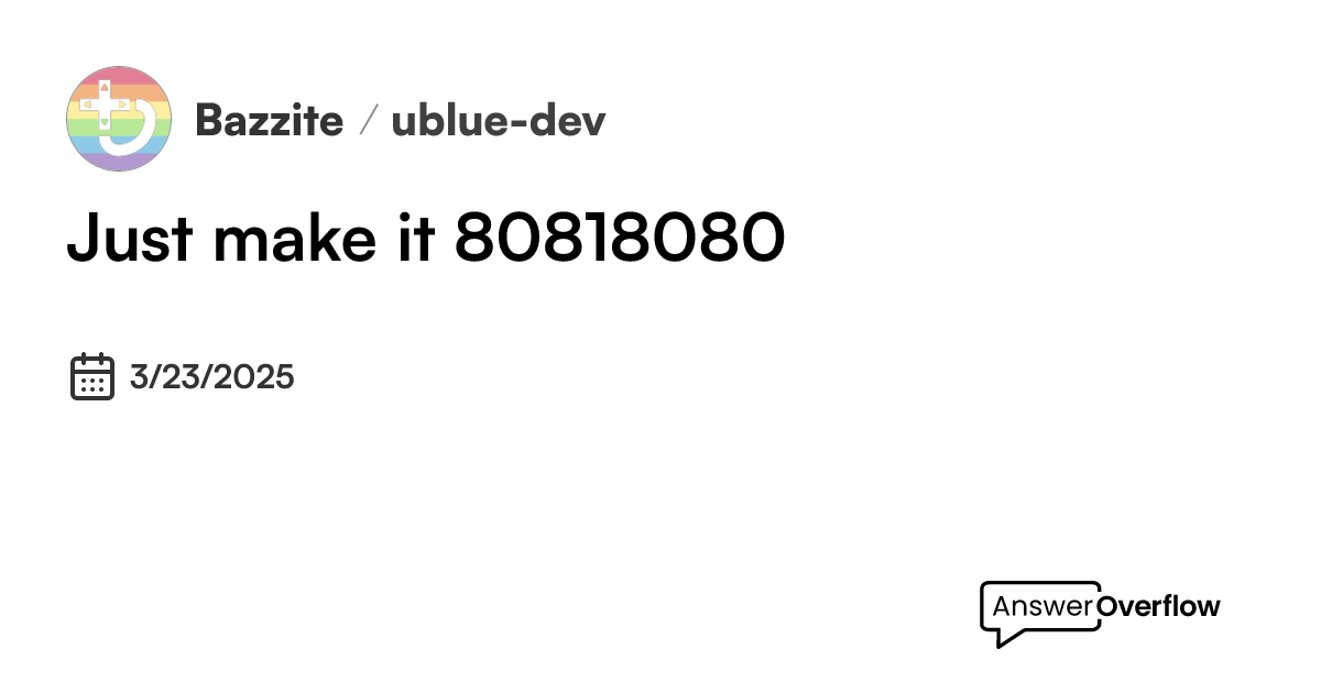Just make it `8081:8080` - Universal Blue