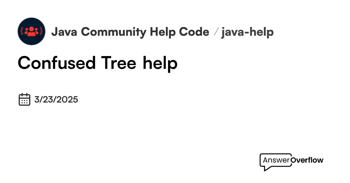 Confused Tree help - Java Community | Help. Code. Learn.