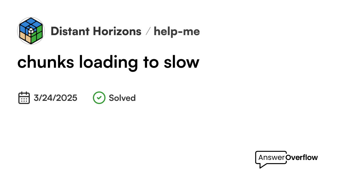chunks loading to slow - Distant Horizons