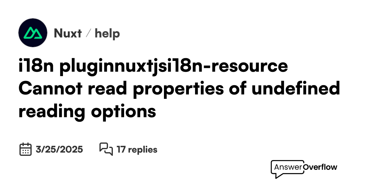 I18n Pluginnuxtjsi18n Resource Cannot Read Properties Of Undefined Reading Options Nuxt
