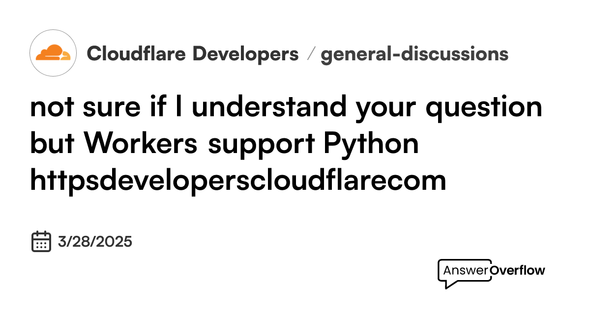 not sure if I understand your question but Workers support Python https://developers.cloudflare ...