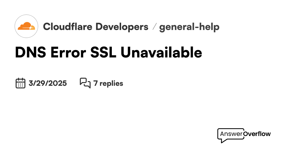 DNS Error + SSL Unavailable - Cloudflare Developers