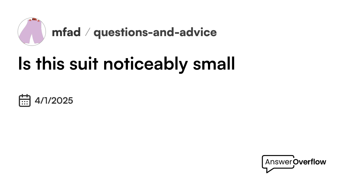 Is this suit noticeably small? - mfad