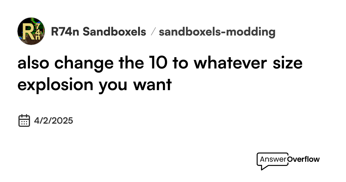 also change the 10 to whatever size explosion you want - 🚨 R74n / Sandboxels