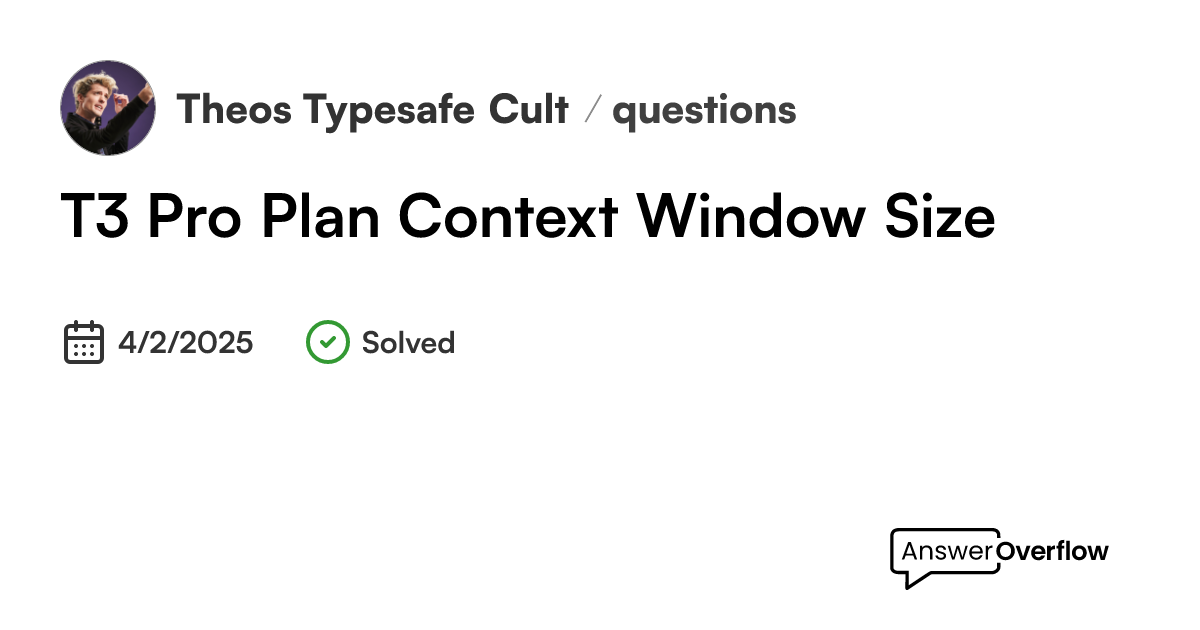 T3 Pro Plan Context Window Size - Theo's Typesafe Cult