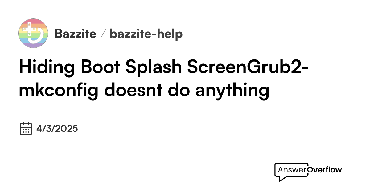 Hiding Boot Splash Screen/Grub2-mkconfig doesn't do anything ...
