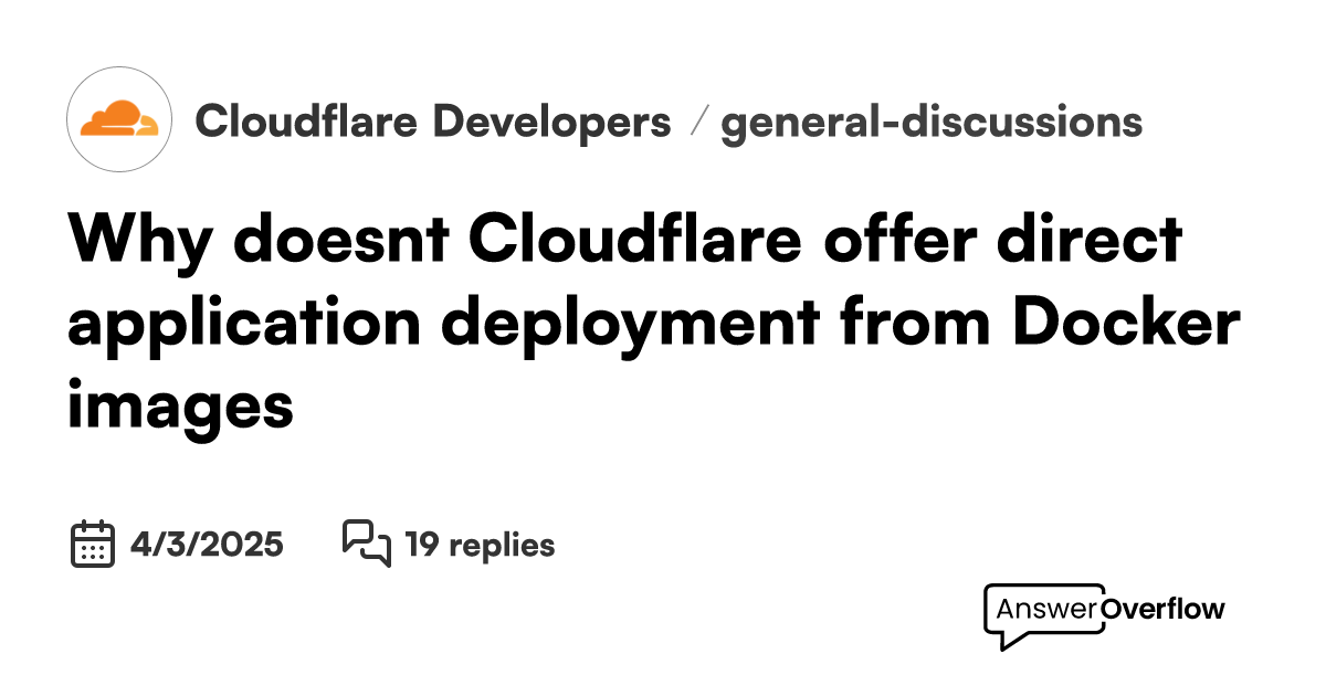 Why doesn't Cloudflare offer direct application deployment from Docker images? - Cloudflare ...