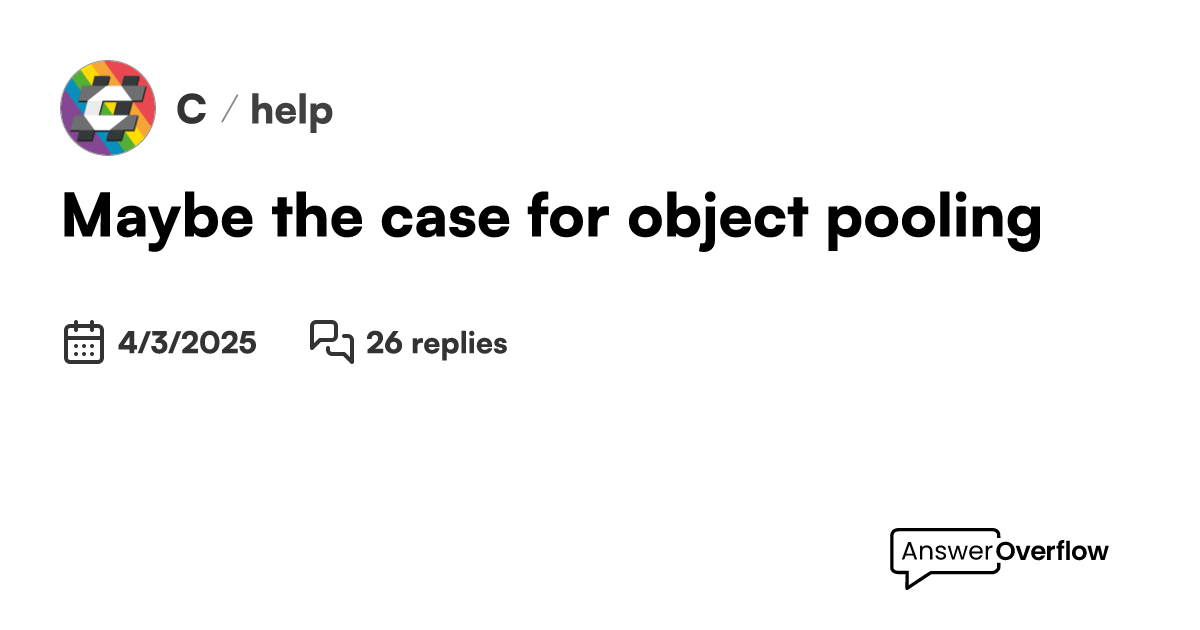 Maybe the case for object pooling? - C#