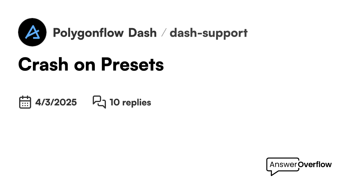 Crash on Presets - Polygonflow Dash