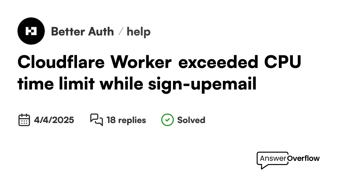 Cloudflare Worker exceeded CPU time limit, while sign-up/email. - Better Auth