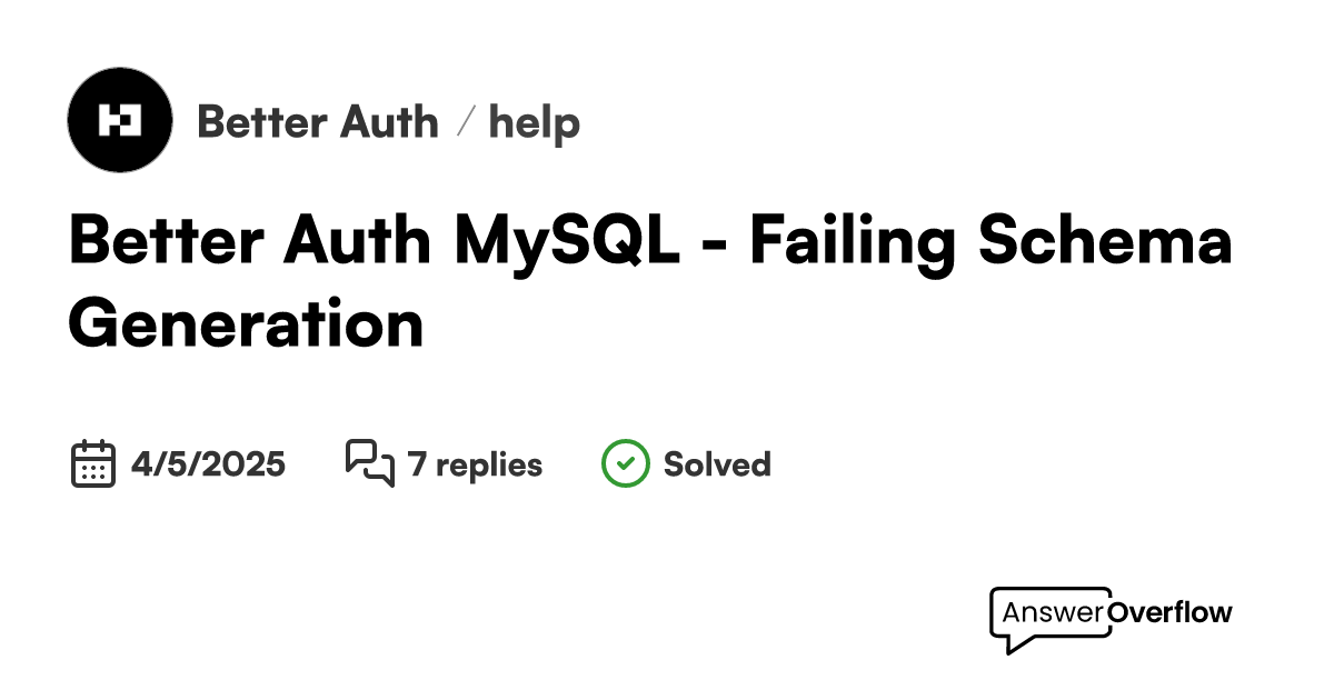 Better Auth + MySQL - Failing Schema Generation - Better Auth
