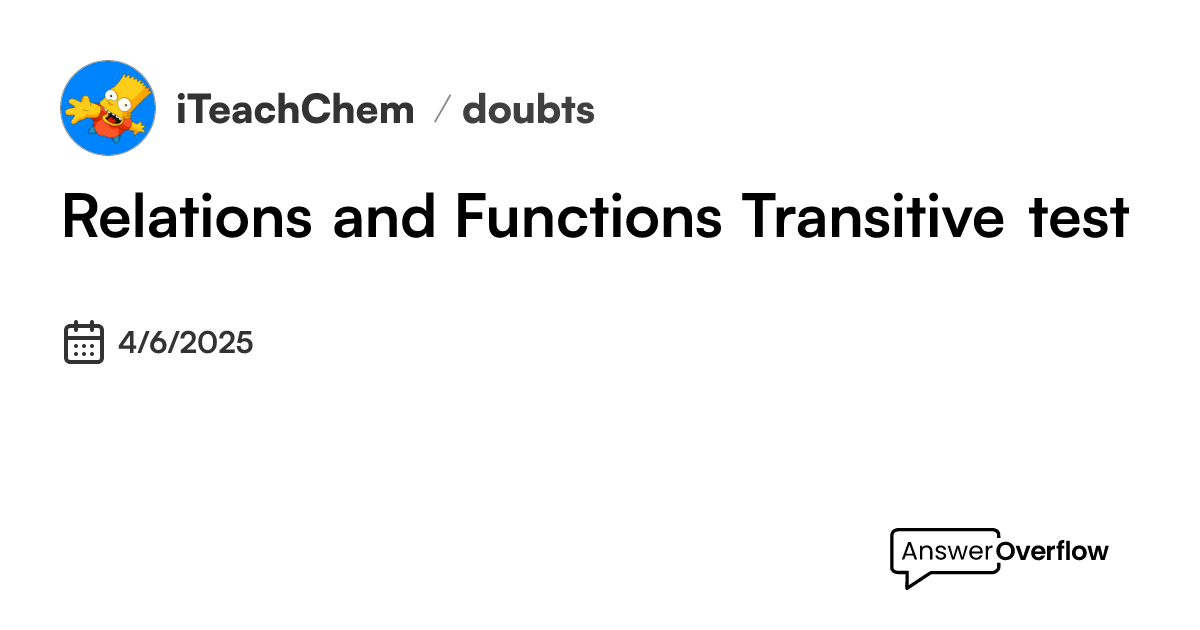 Relations and Functions Transitive test - iTeachChem