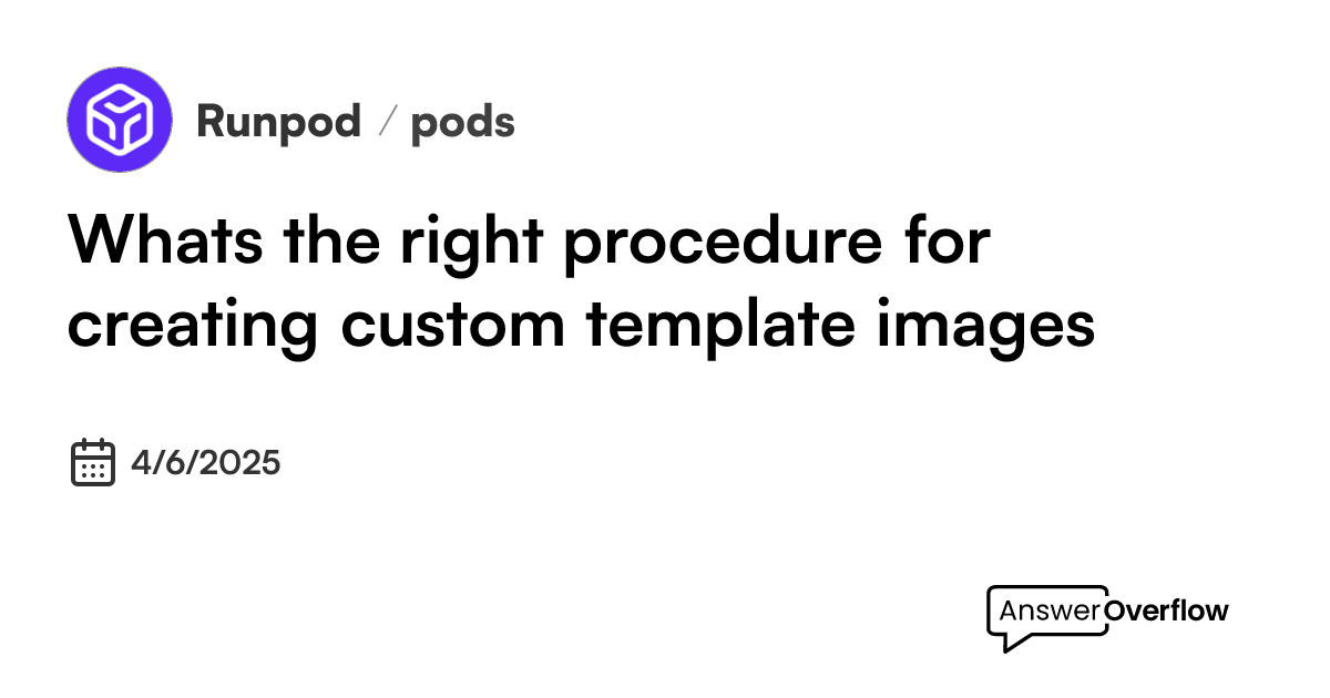 What's the right procedure for creating custom template images - RunPod