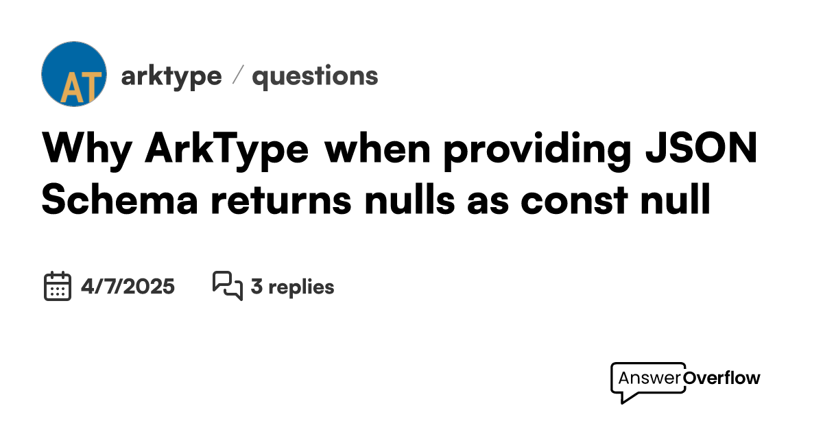Why ArkType when providing JSON Schema returns nulls as "{"const": null}"? - arktype