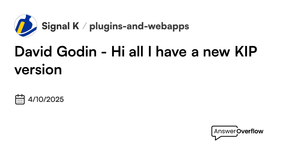 David Godin - Hi all. I have a new KIP version ... - Signal K