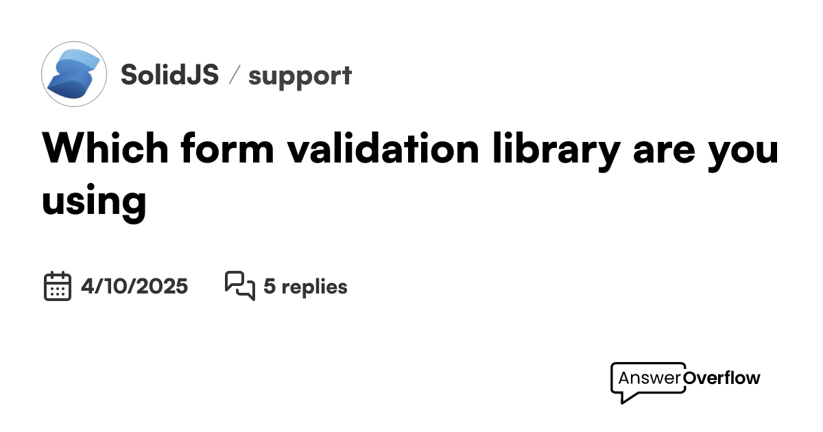 Which form validation library are you using? - SolidJS