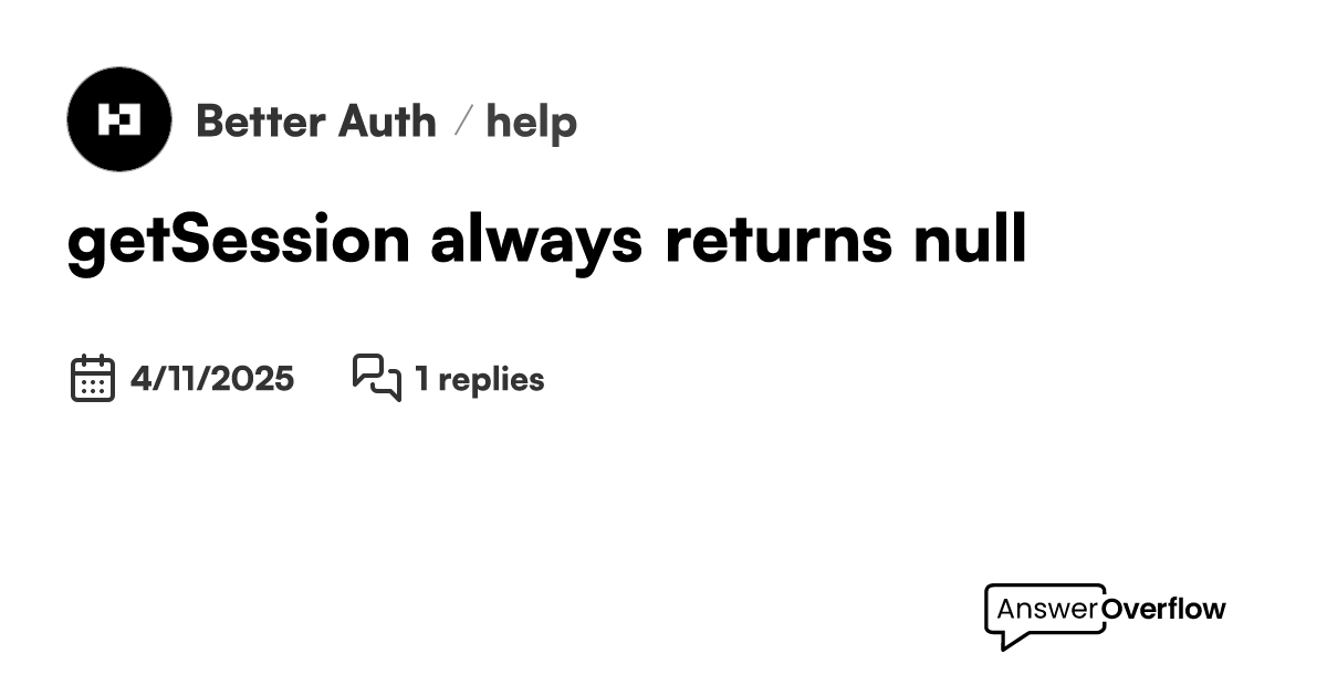 getSession always returns null - Better Auth
