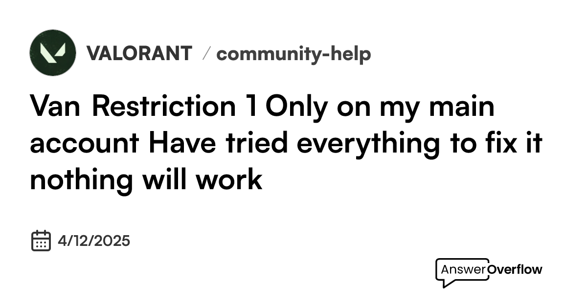 Van: Restriction: 1 Only on my main account Have tried everything to ...
