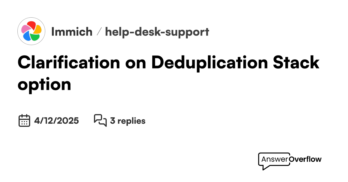 Clarification on Deduplication "Stack" option - Immich